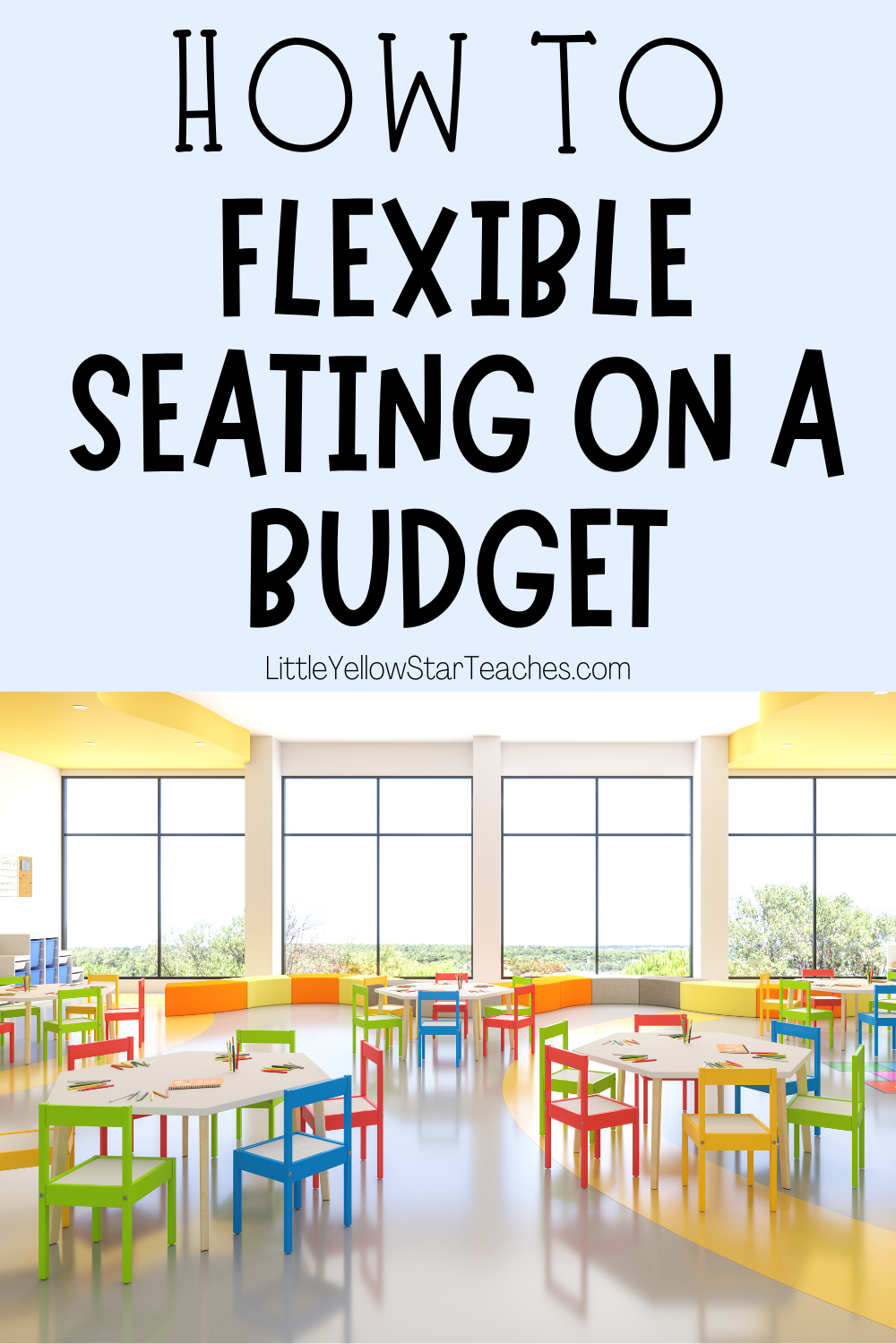 A Teacher's Guide to Flexible Seating on a Budget - LittleYellowStar