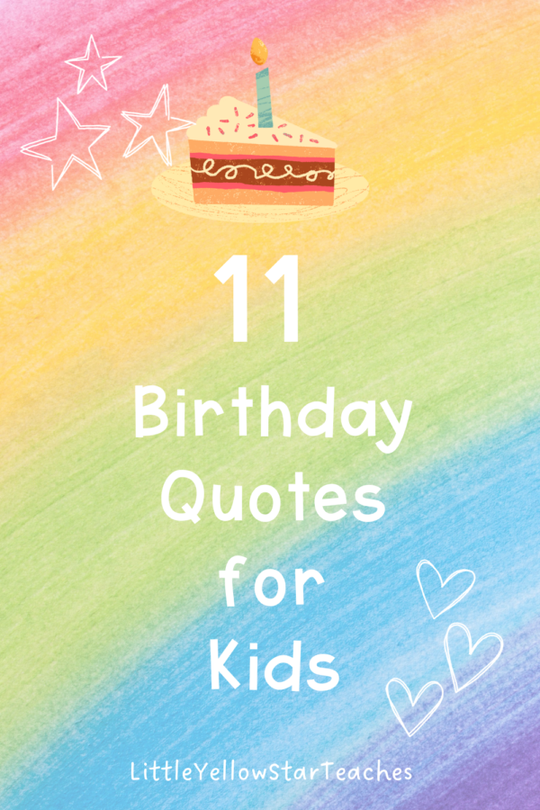 11 Birthday Quotes For Kids - LittleYellowStar