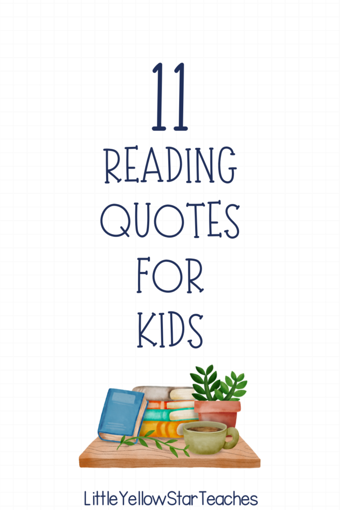 11 Reading Quotes For Kids - LittleYellowStar