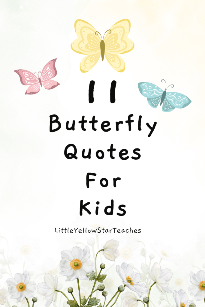 11 Butterfly Quotes For Kids - LittleYellowStar