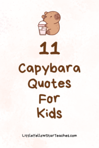 11 Capybara Quotes For Kids - LittleYellowStar