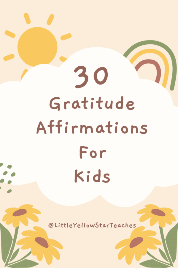 30 Gratitude Affirmations for Kids: Cultivating Thankfulness and ...