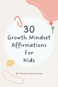 30 Growth Mindset Affirmations for Kids: Embracing Challenges and ...