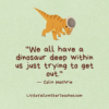 11 Dinosaur Quotes For Kids - LittleYellowStar