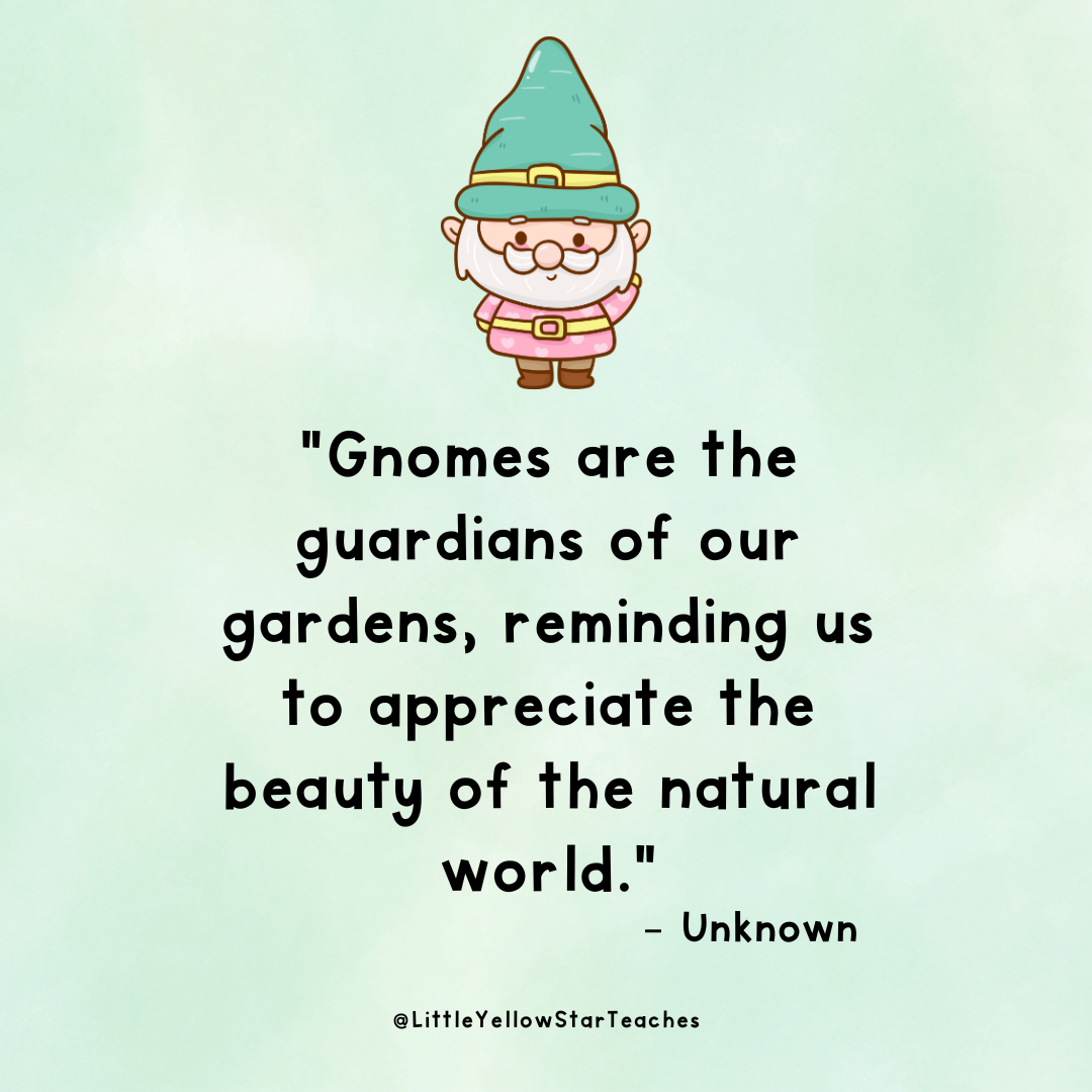 11 Gnome Quotes For Kids - LittleYellowStar