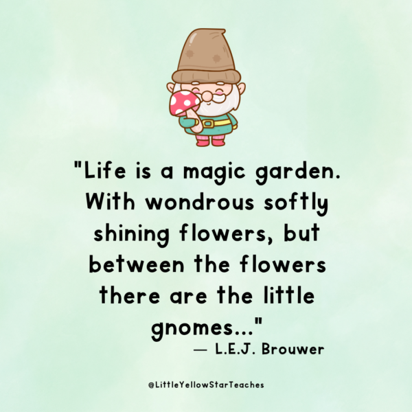 11 Gnome Quotes For Kids - LittleYellowStar