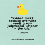 11 Rubber Duck Quotes For Kids - LittleYellowStar
