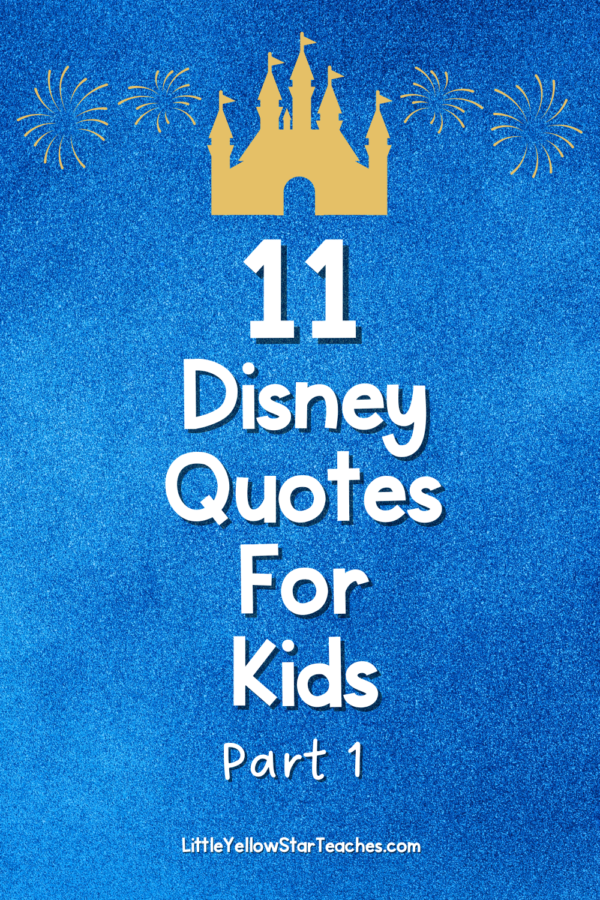 11 Disney Quotes For Kids Part 1 - LittleYellowStar