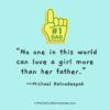 11 Father's Day Quotes for Kids - LittleYellowStar