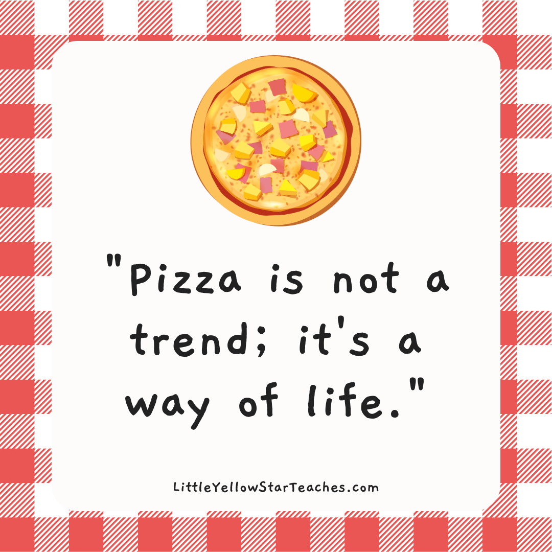 11 Pizza Quotes for Kids - LittleYellowStar