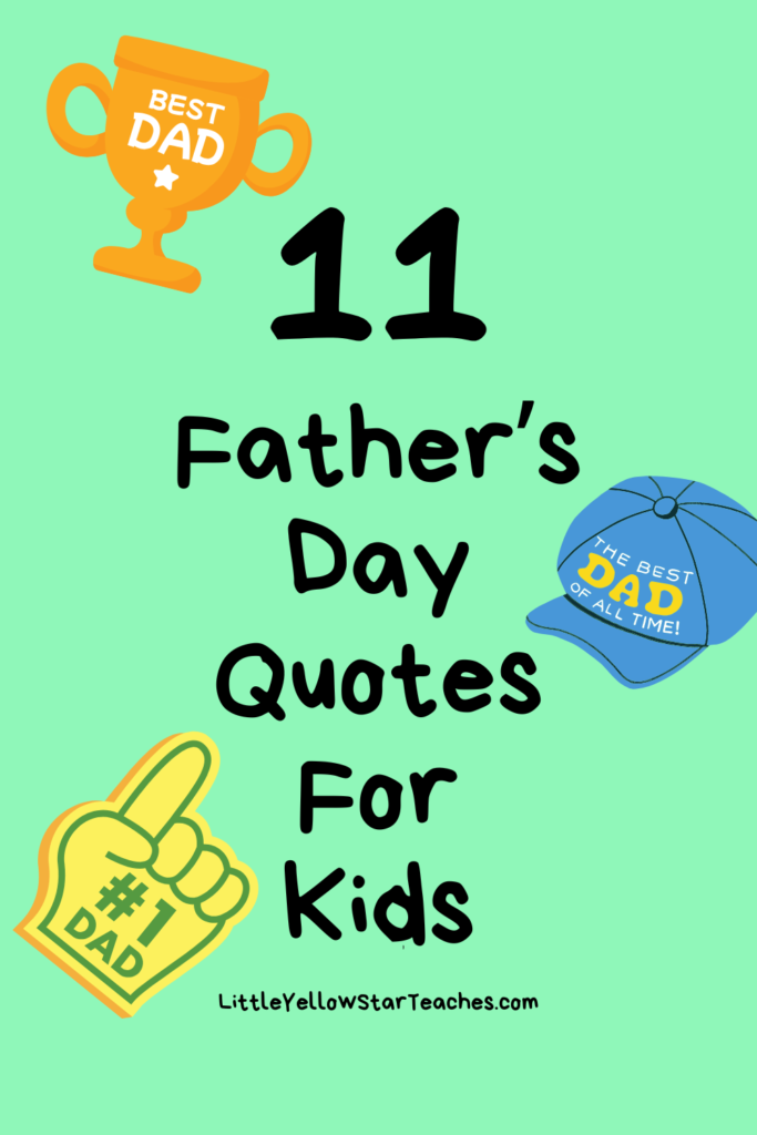 11 Father's Day Quotes for Kids - LittleYellowStar