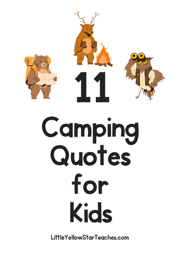 11 Camping Quotes for Kids - LittleYellowStar