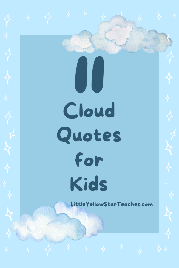 11 Cloud Quotes for Kids - LittleYellowStar