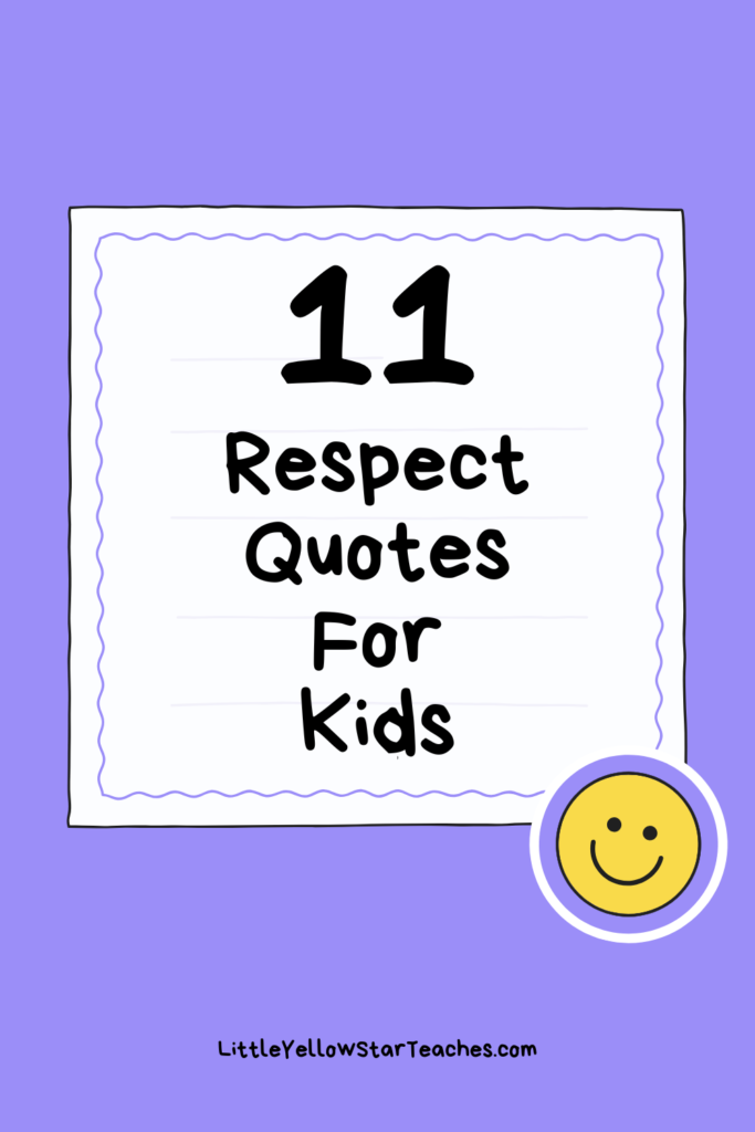 11 Respect Quotes for Kids Part 2 - LittleYellowStar