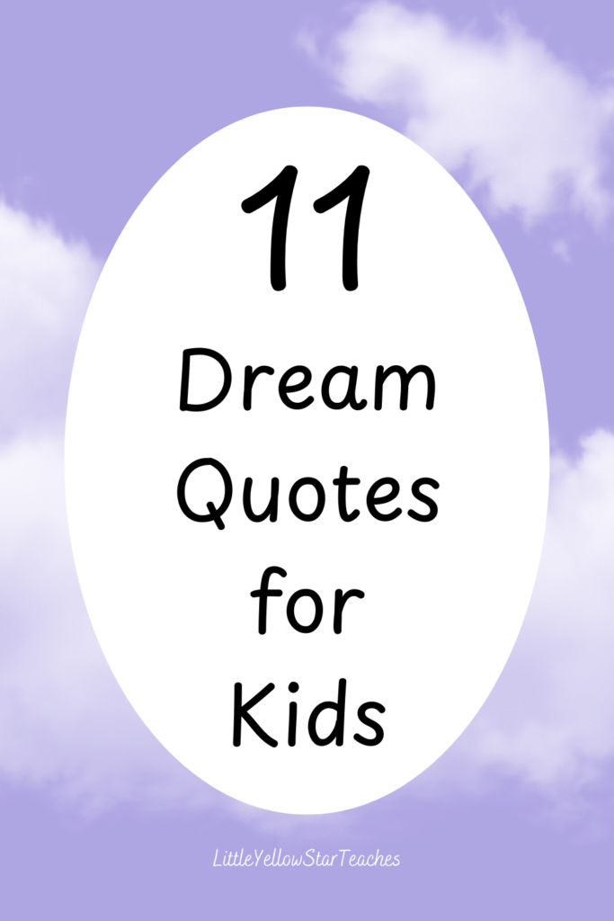11 Dream Quotes for Kids - LittleYellowStar