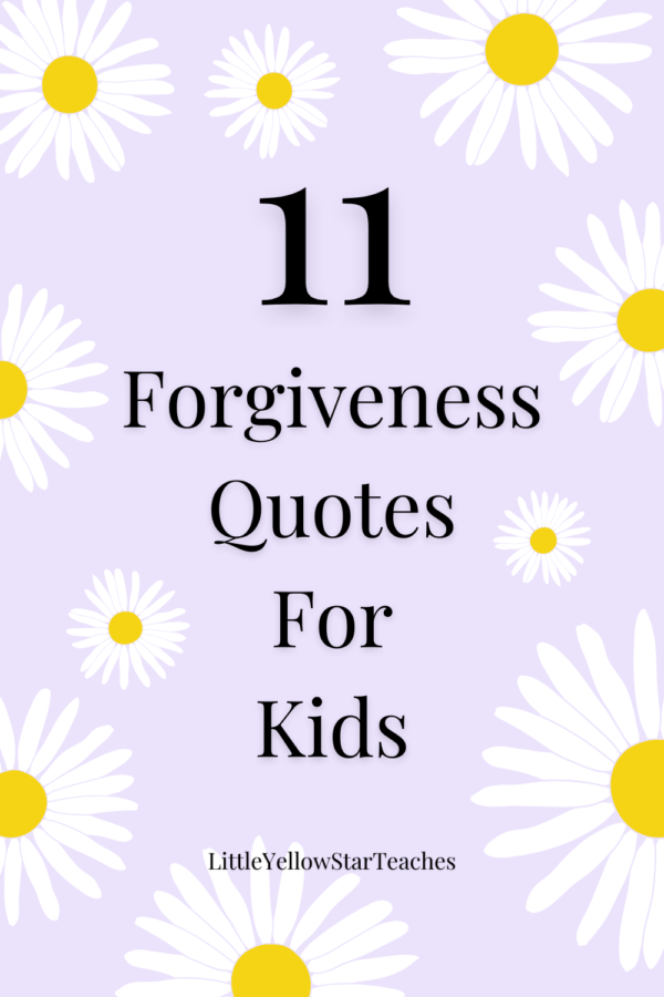 11 Forgiveness Quotes for Kids - LittleYellowStar