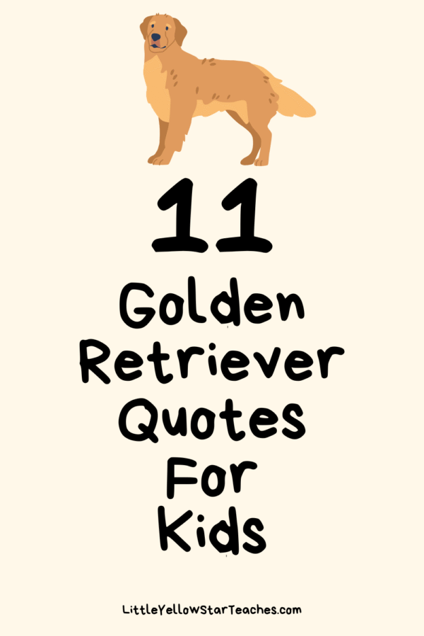 11 Golden Retriever Quotes for Kids - LittleYellowStar