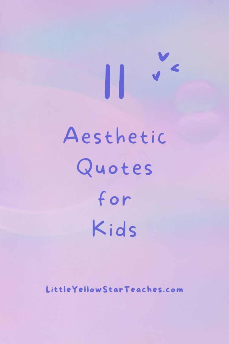 11 Aesthetic Quotes for Kids - LittleYellowStar
