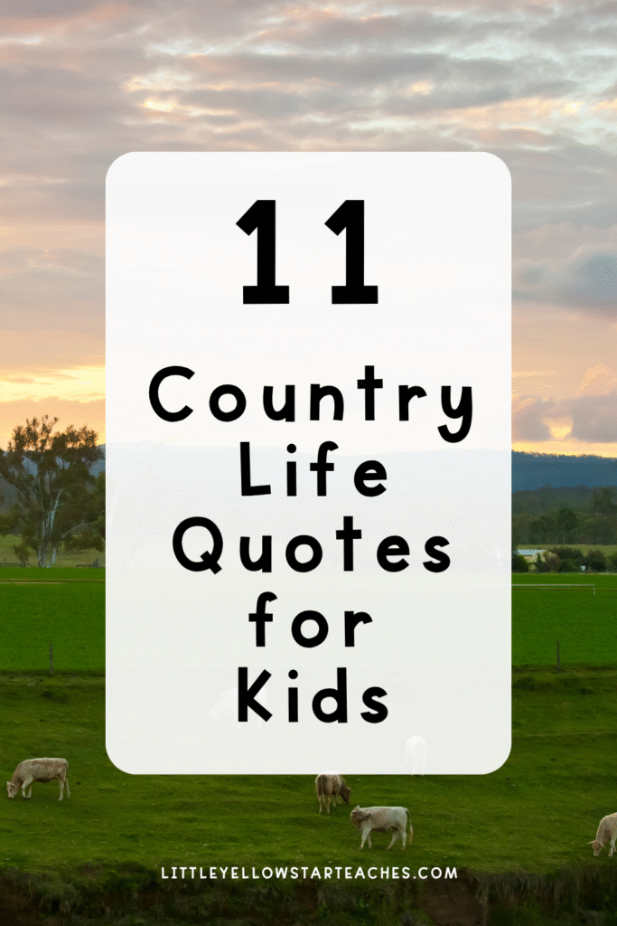11 Country Life Quotes for Kids - LittleYellowStar