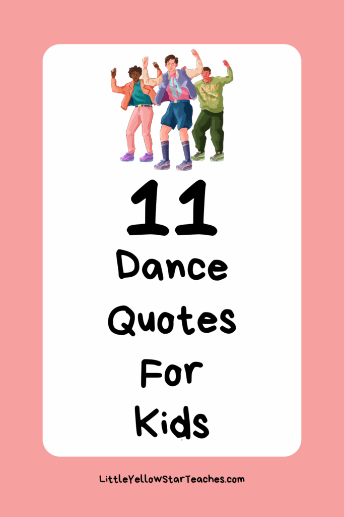 11 Dance Quotes for Kids - LittleYellowStar