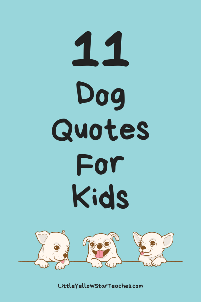 11 Dog Quotes for Kids Part 2 - LittleYellowStar