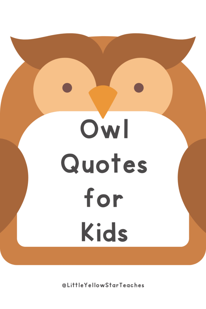 11 Owl Quotes for Kids - LittleYellowStar