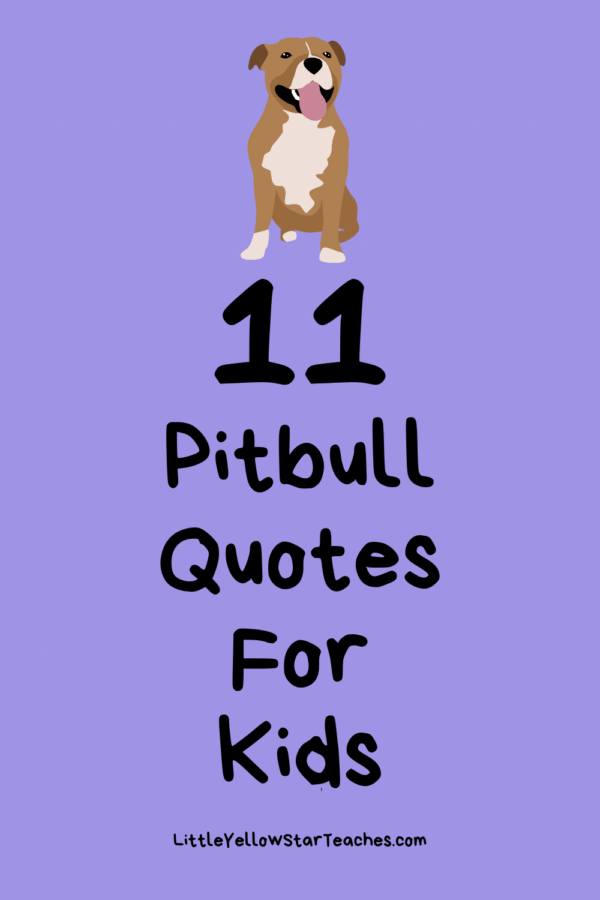 11 Pitbull Quotes for Kids - LittleYellowStar