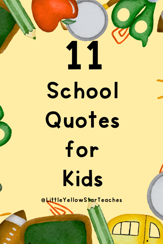 11 School Quotes for Kids - LittleYellowStar