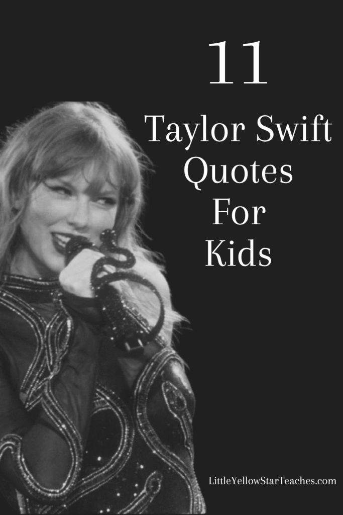 11 Taylor Swift Quotes for Kids - LittleYellowStar