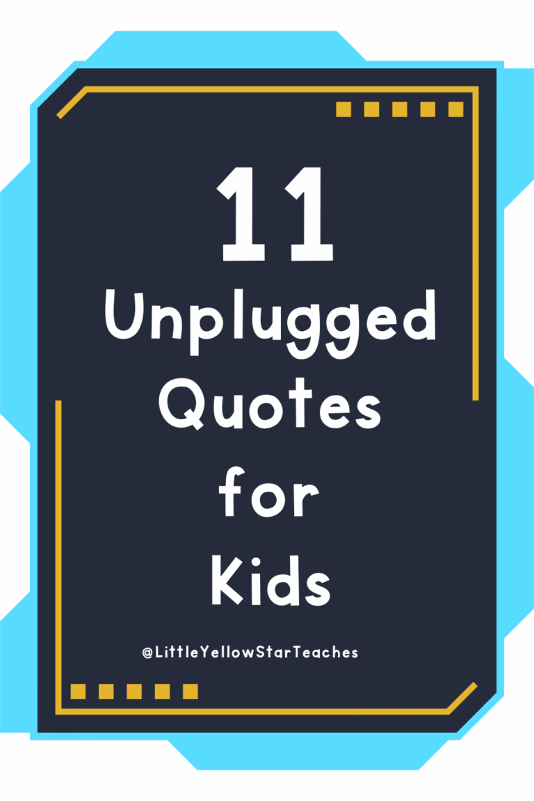 11 Unplugged Quotes for Kids - LittleYellowStar