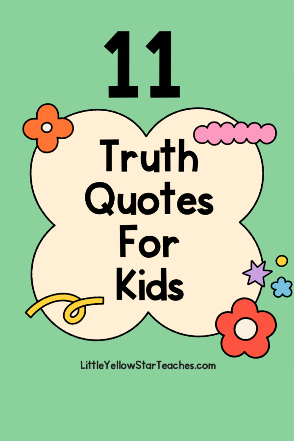 11 Truth Quotes for Kids - LittleYellowStar