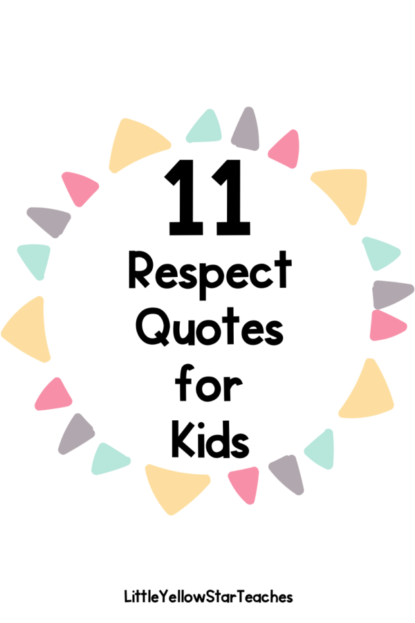 11 Respect Quote for Kids - LittleYellowStar